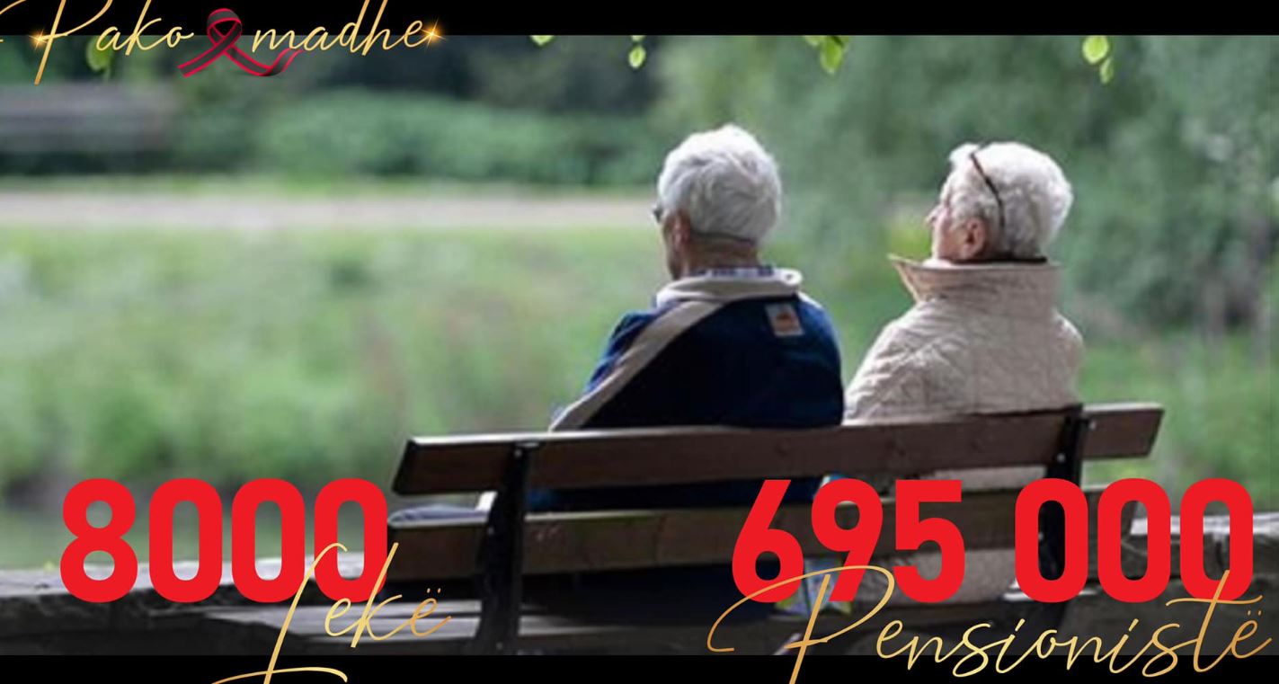 "Pakoja e Madhe", Rama: 695 mijë pensionistë do të marrin nga 8000 lekë - Gazeta Express