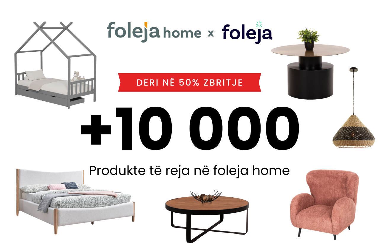 Foleja home sjell mbi 10,000 produkte të reja me deri në 50% zbritje - Gazeta Express