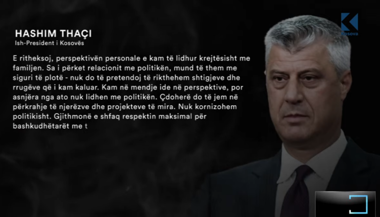 Thaçi said that through politics he did the best things for Kosovo ...
